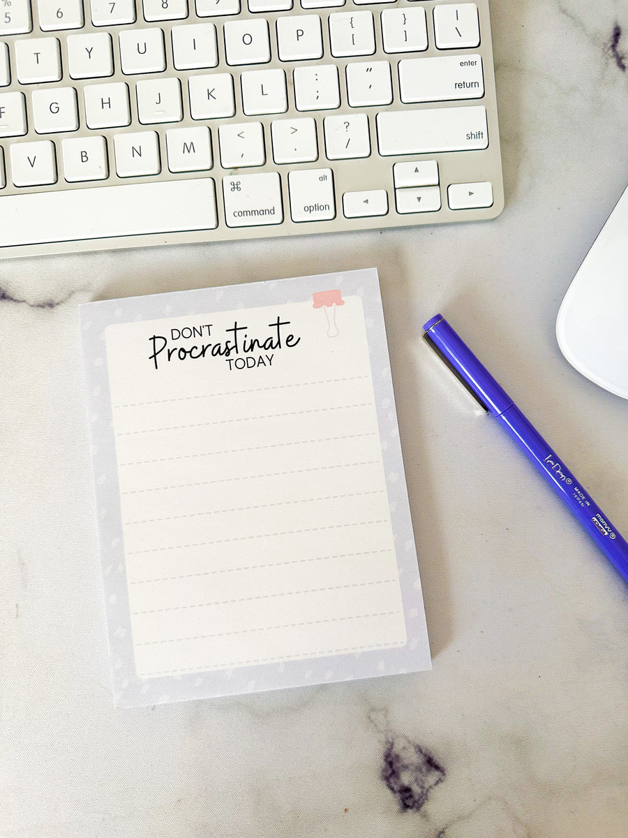 Don't Procrastinate Today Note Pad – The Good Teacher Co.